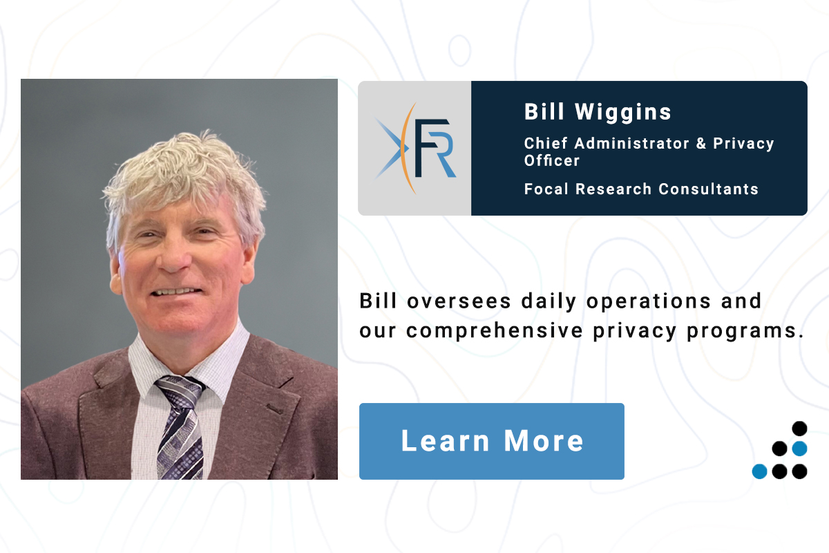 2025_Bill Wiggins, Chief Administrator & Privacy Officer, Focal ...